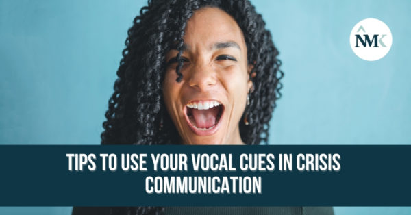 Tips to Use Your Vocal Cues in Crisis Communication – Dr. Nadine ...